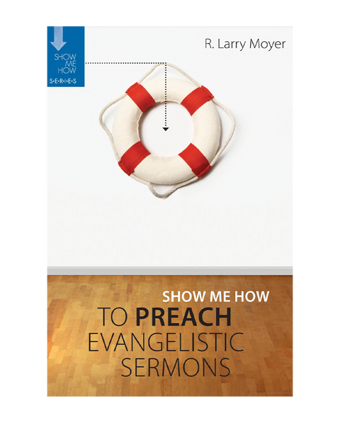 Show Me How to Preach Evangelistic Sermons – EvanTell Store